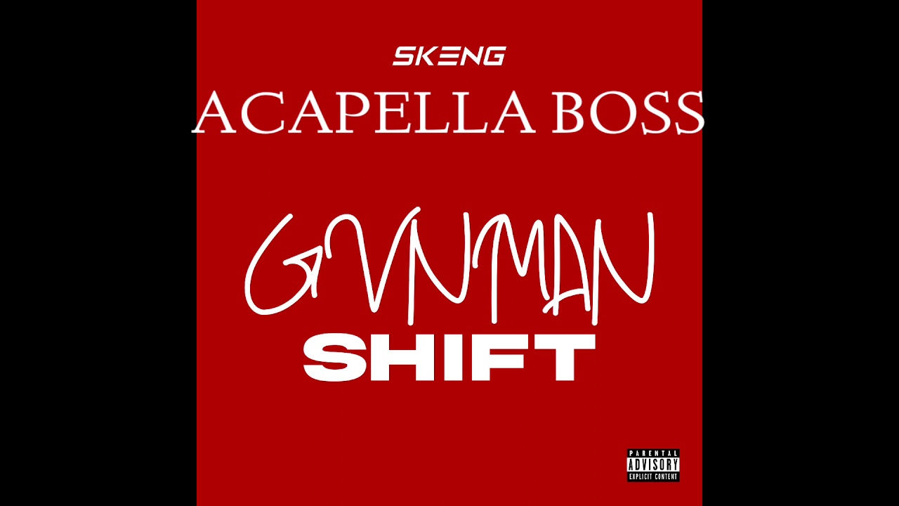 Skeng- Acapella / GUNMAN SHIFT/2021 - YouTube