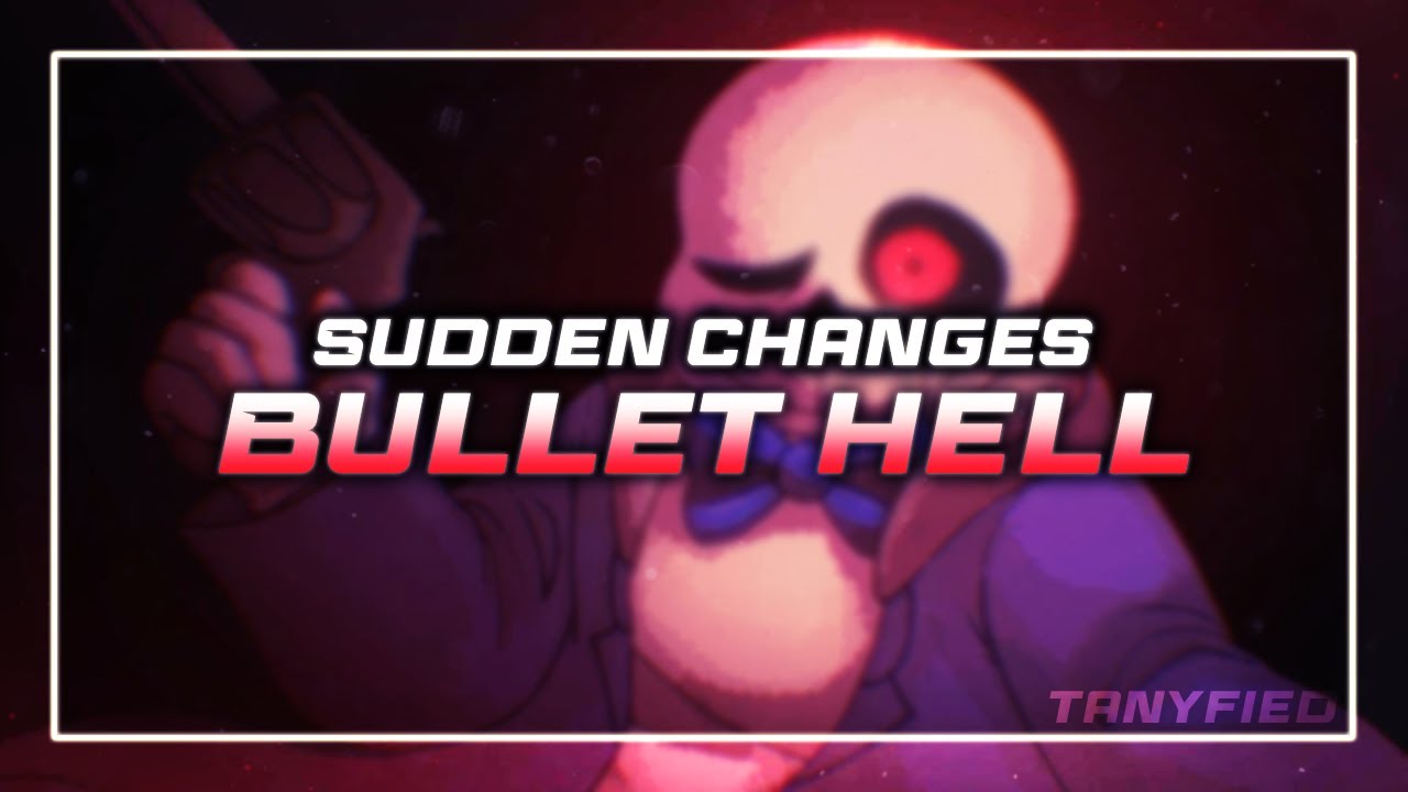 [Sudden Changes] - Bullet hell [Megalobattles, +FLP (FIXED)] - YouTube