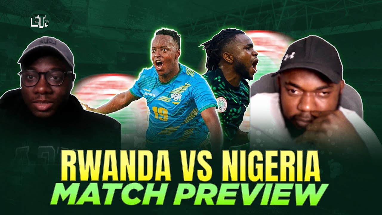 Nigeria vs Rwanda: AFCON 2025 Qualifiers Match Preview & Predictions ...