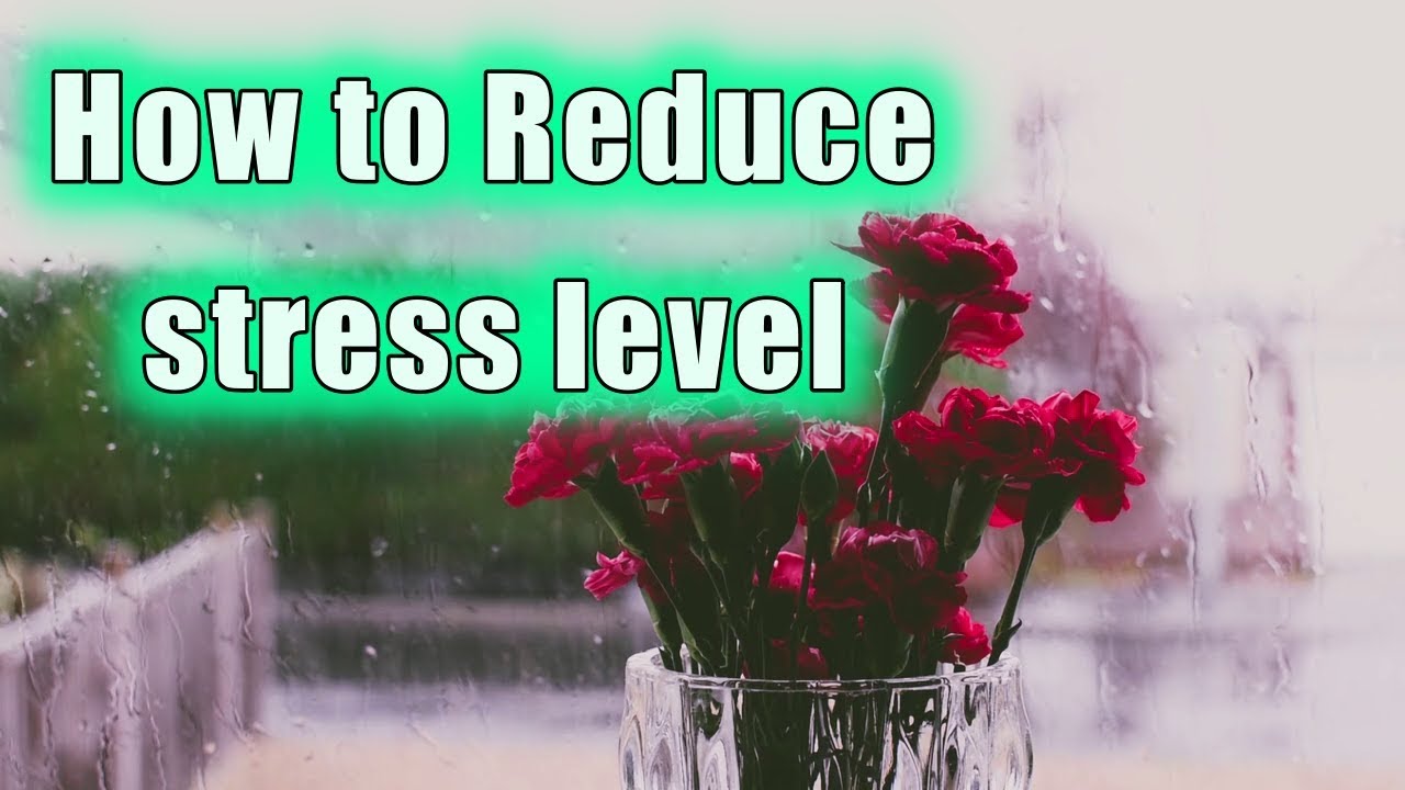 How to reduce stress level - YouTube