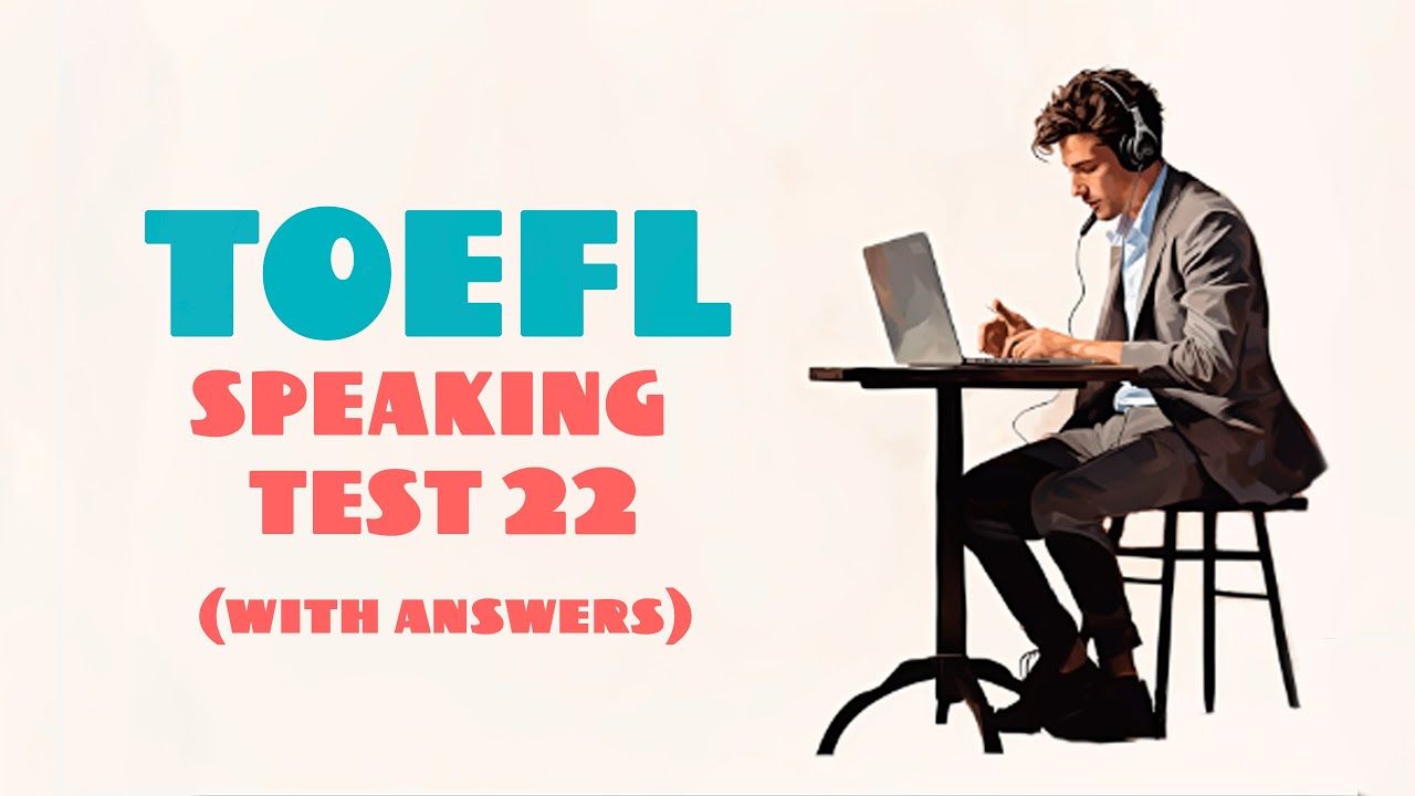 TOEFL SPEAKING PRACTICE TEST 22 NEW 2025 With Answers YouTube toefl-speaking-practice-test-22-new-2025-with-answers-youtube