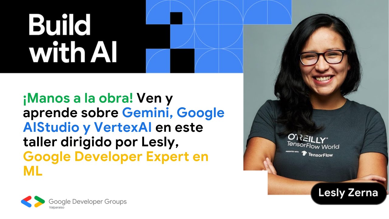 Build with AI: Manos a la obra con Gemini, Google AI Studio & Vertex AI ...