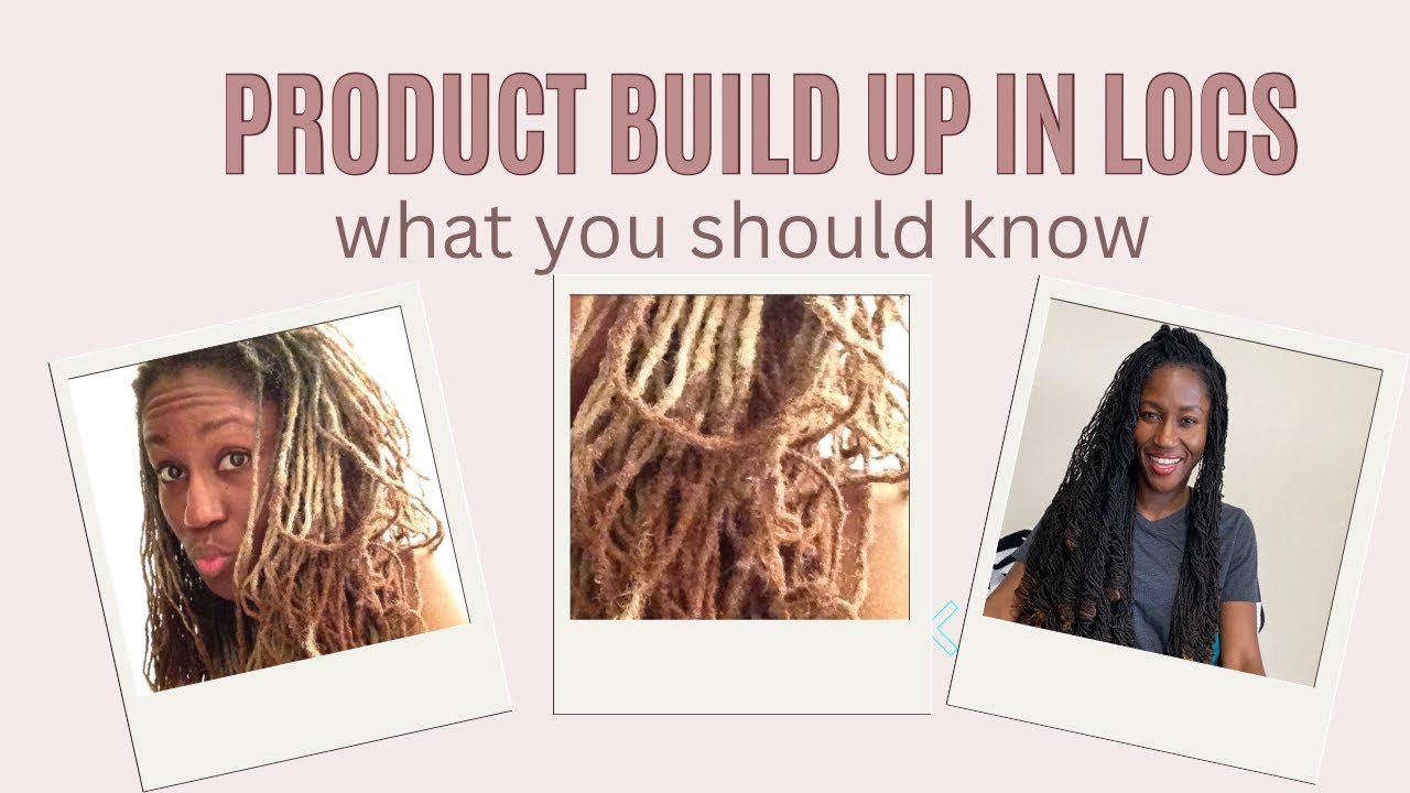 Product Build Up in Locs and What You Should Know | ibyl # ...