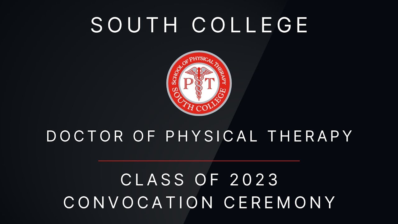 South College - Doctor of Physical Therapy - Class of 2023 ...