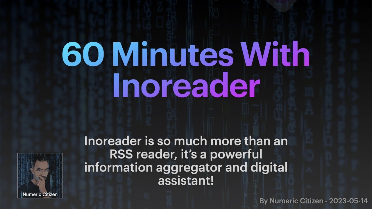 60 Minutes with Inoreader — A Powerful Information Aggregator - YouTube