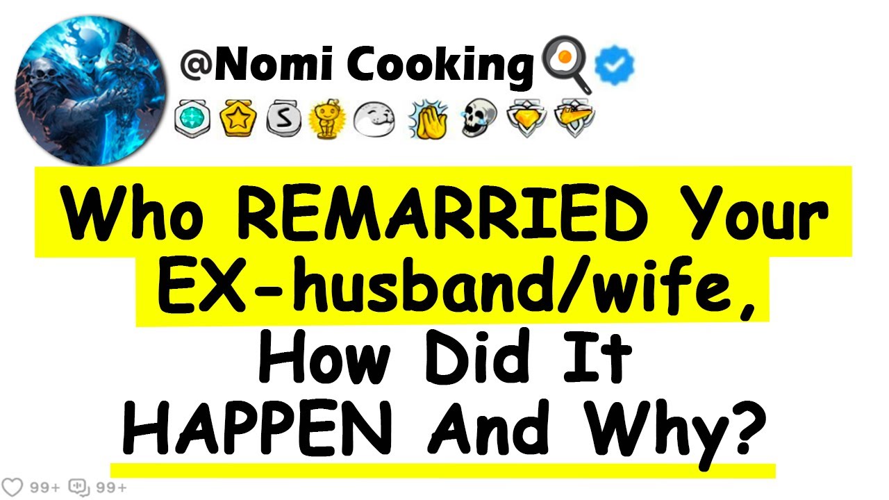 Who REMARRIED Your EX-husband/wife, How Did It HAPPEN And Why? - YouTube