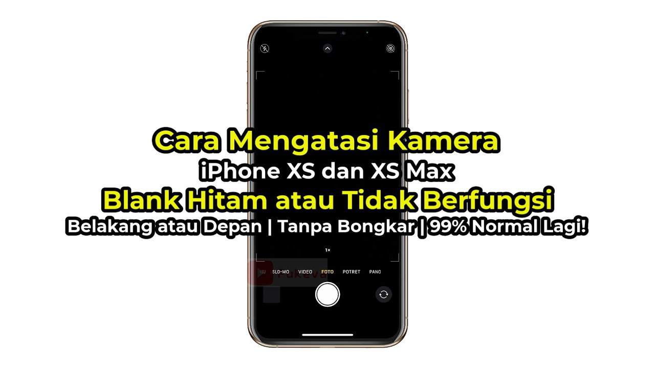 Cara Mengatasi Kamera iPhone XS dan XS Max Blank Hitam atau Tidak ...