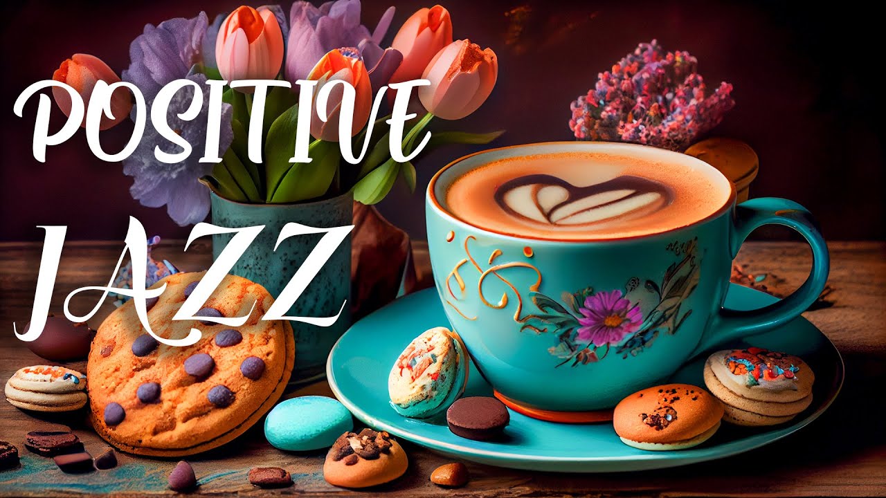 Sweet Jazz ☕ Morning March Coffee Music On The Good Mood And Happy