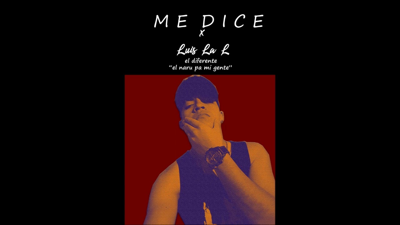 Me Dice - Luis La L (Prod. BackNoise) [Oficial] - YouTube