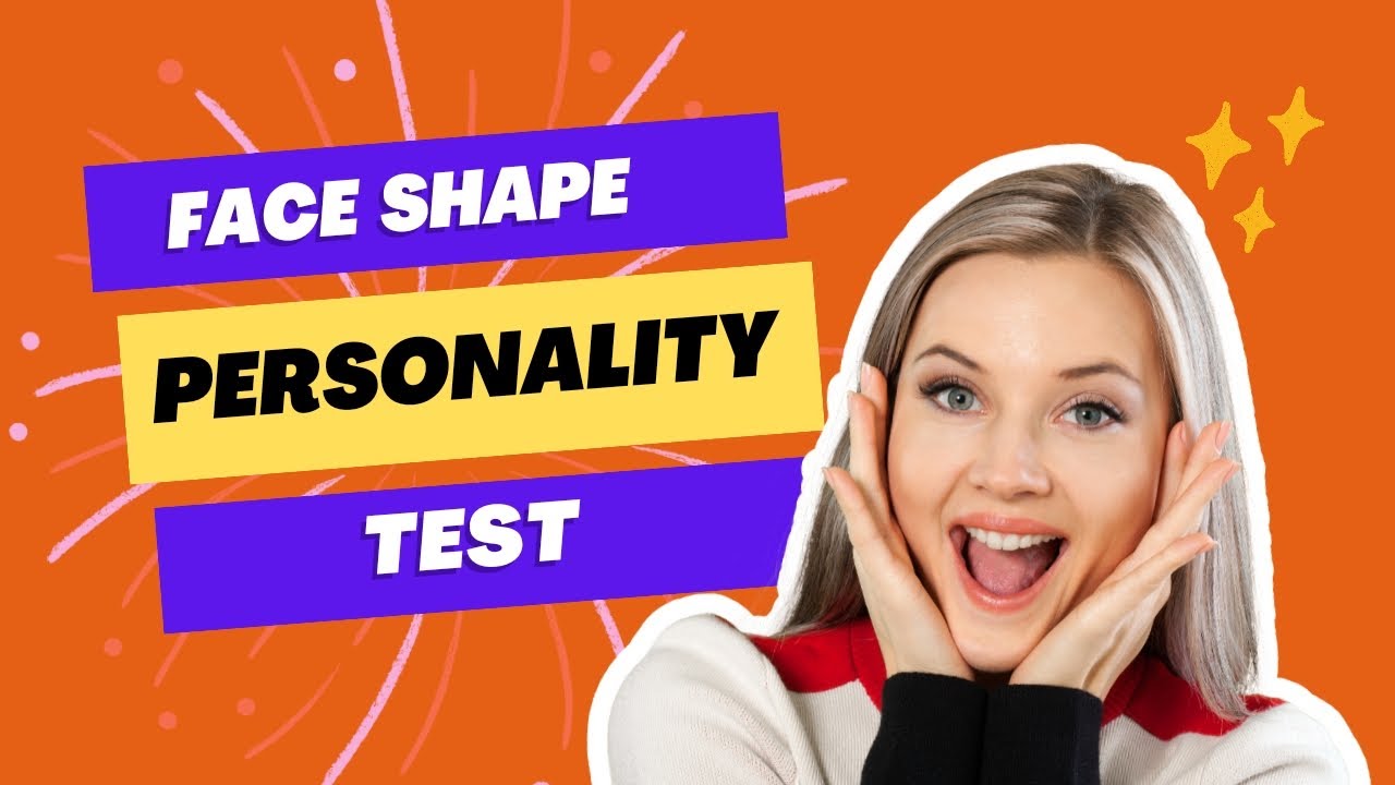 Face Shape Personality Test | Discover the secrets of your face shape ...