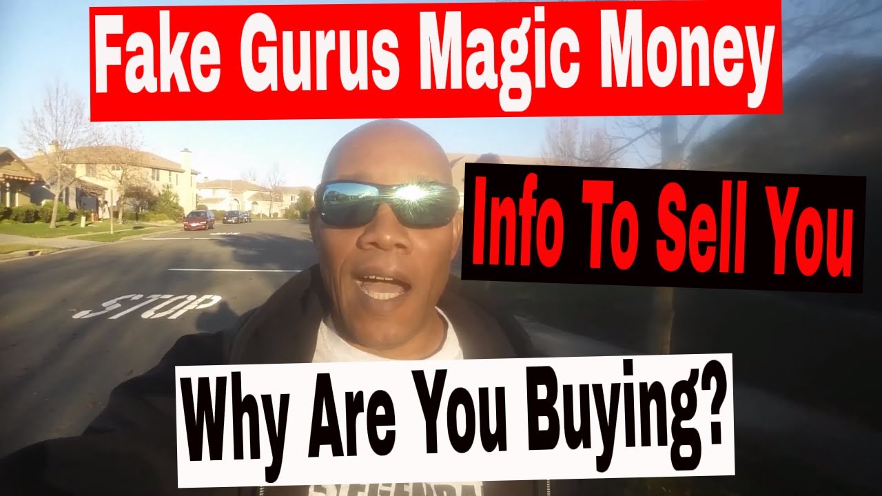 Fake Gurus Magic Money. Information To Sell You. Why Are You Buying ...