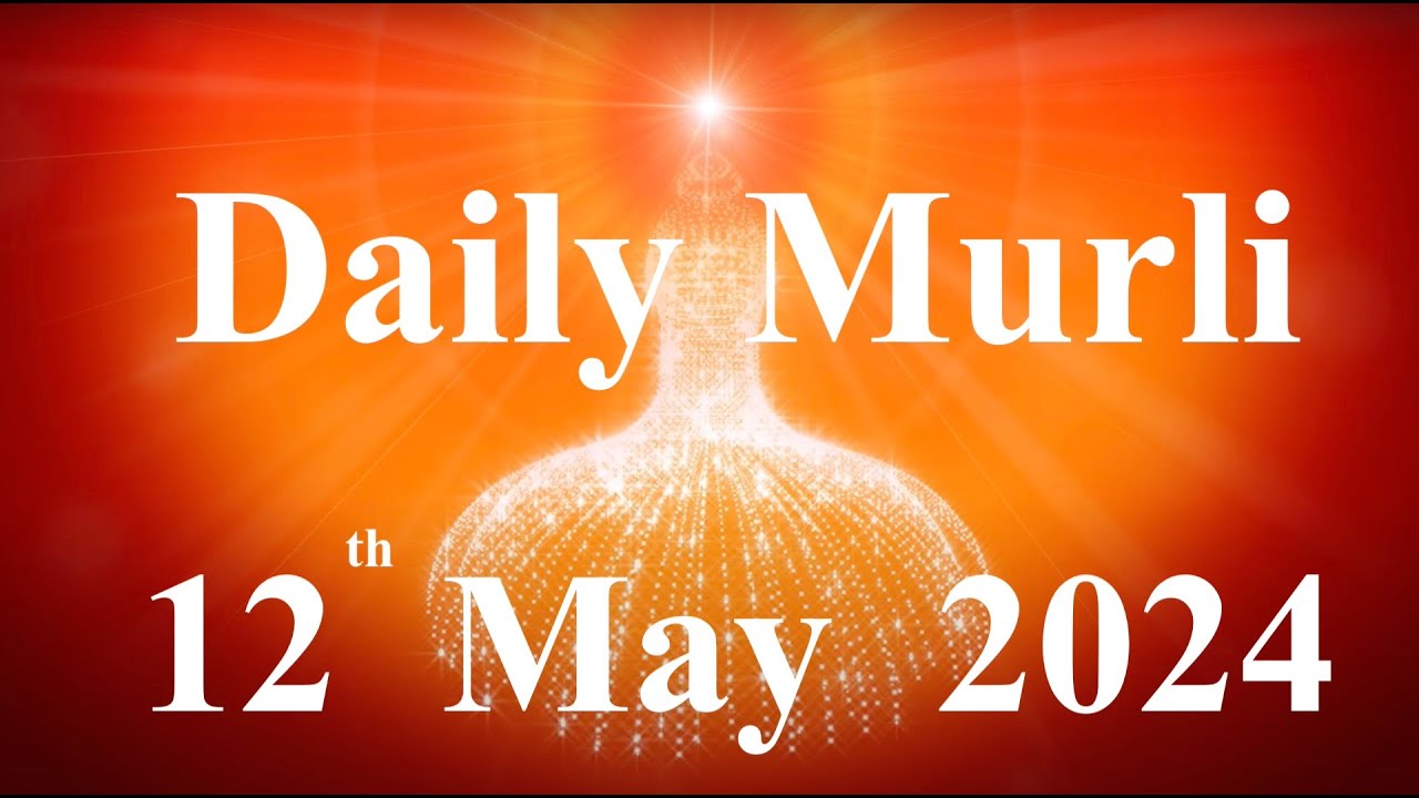 Daily Murli English 12 May 2024|daily English murli|murli in English ...