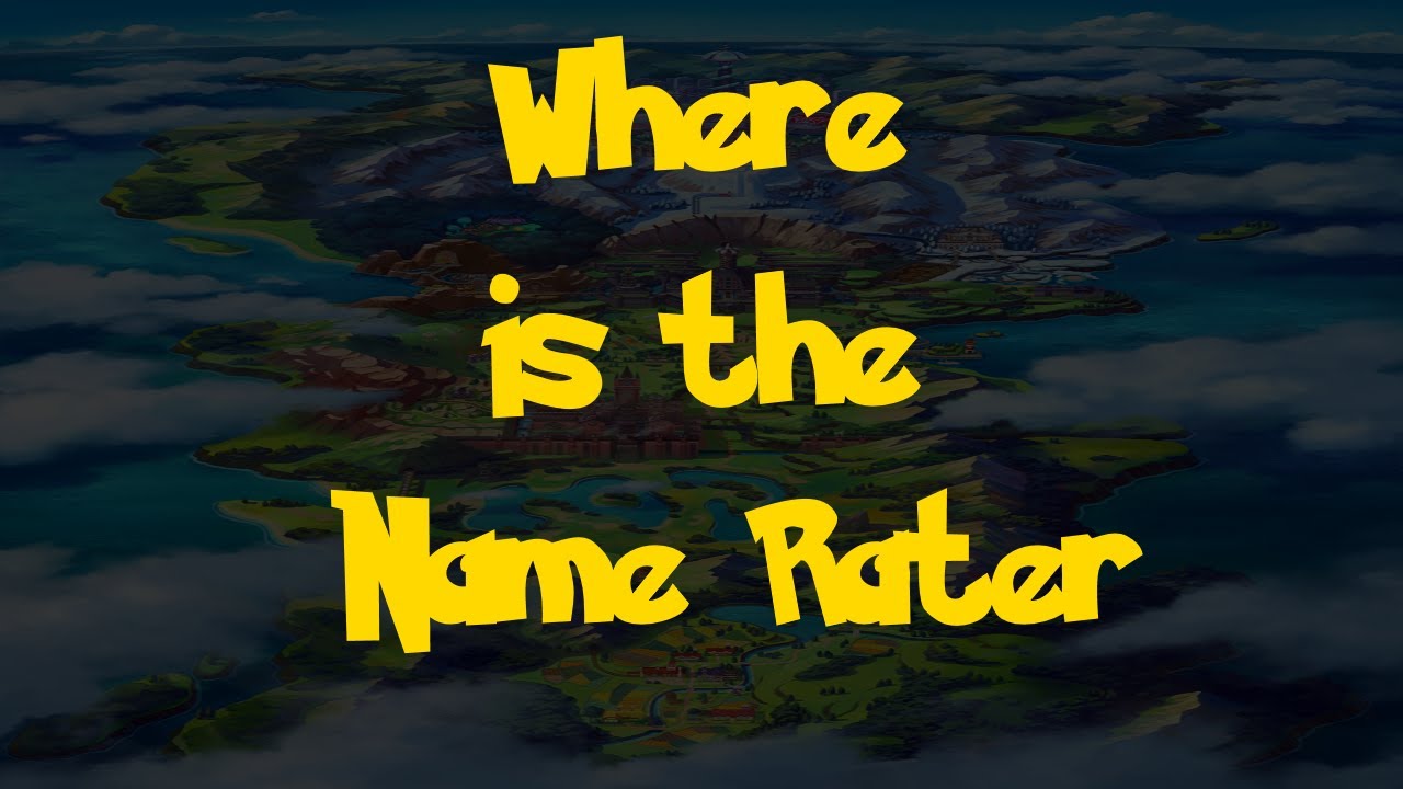 Where Is: The Name Rater (Pokemon Sword & Shield) - YouTube
