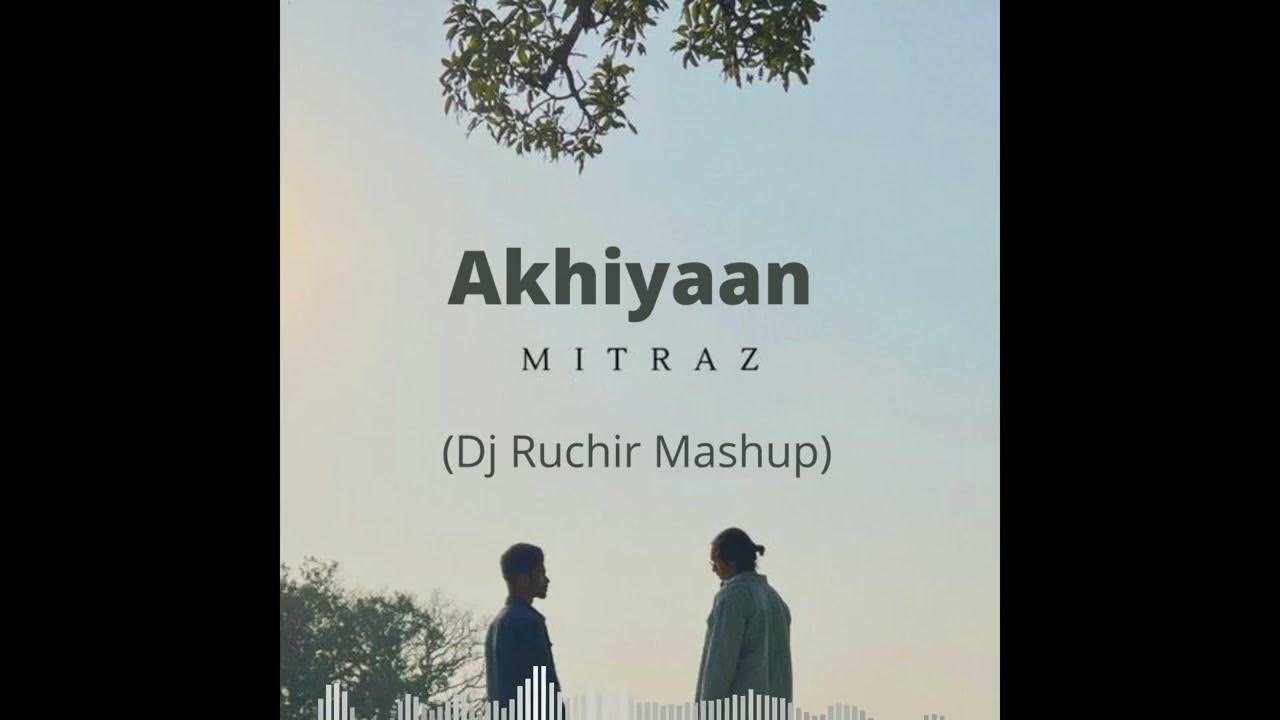Akhiyaan - Mitraz (Dj Ruchir Mashup) | 2022 Punjabi Mashup Song - YouTube Music