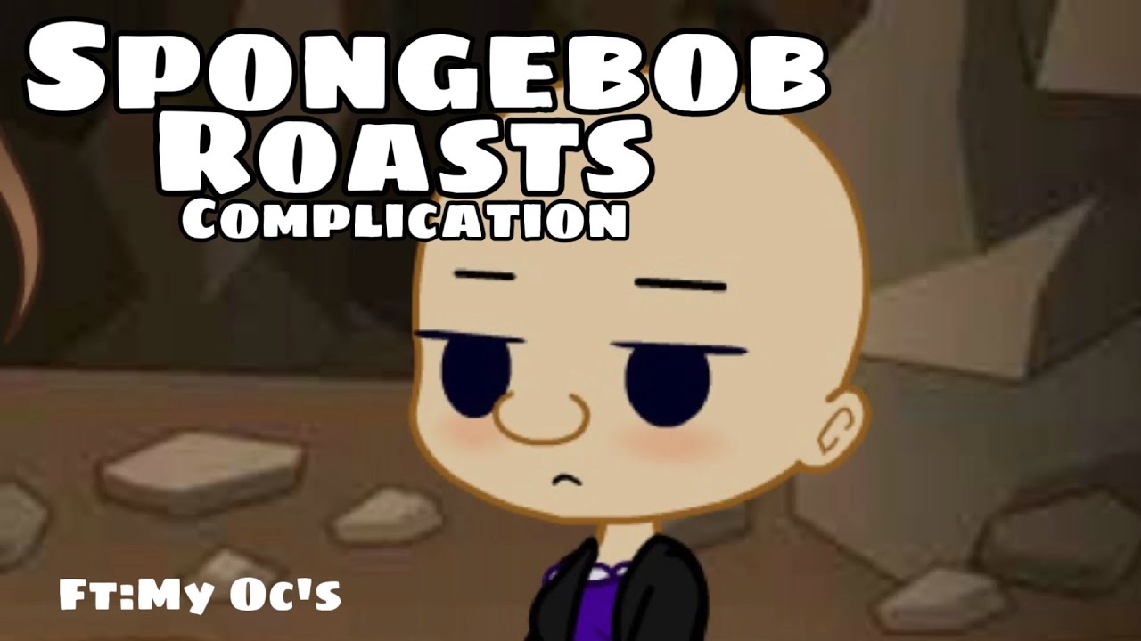 Spongebob Roasts Complication|Gacha Club - YouTube