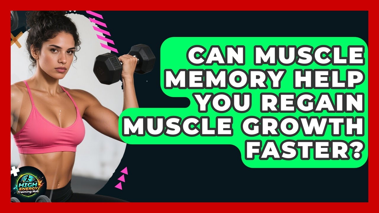 Can Muscle Memory Help You Regain Muscle Growth Faster? - High Energy ...