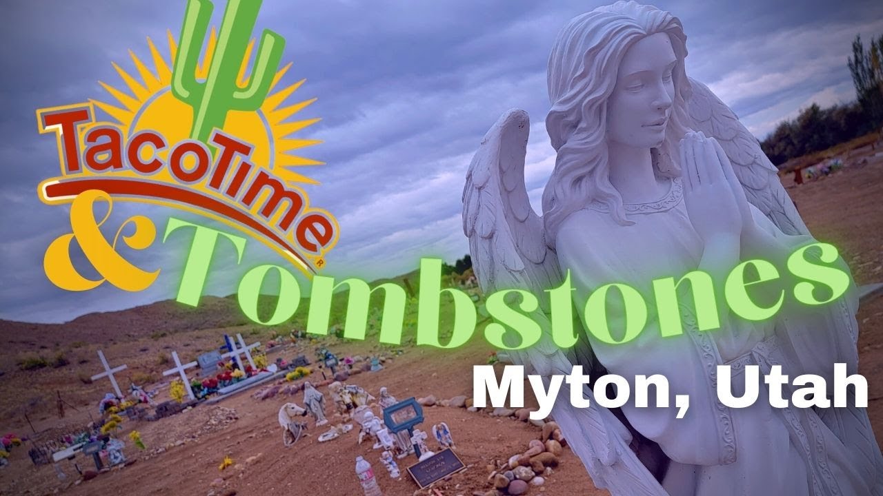 Telling Ghost Stories In The Mysterious Myton Cemetery And Taco Time ...