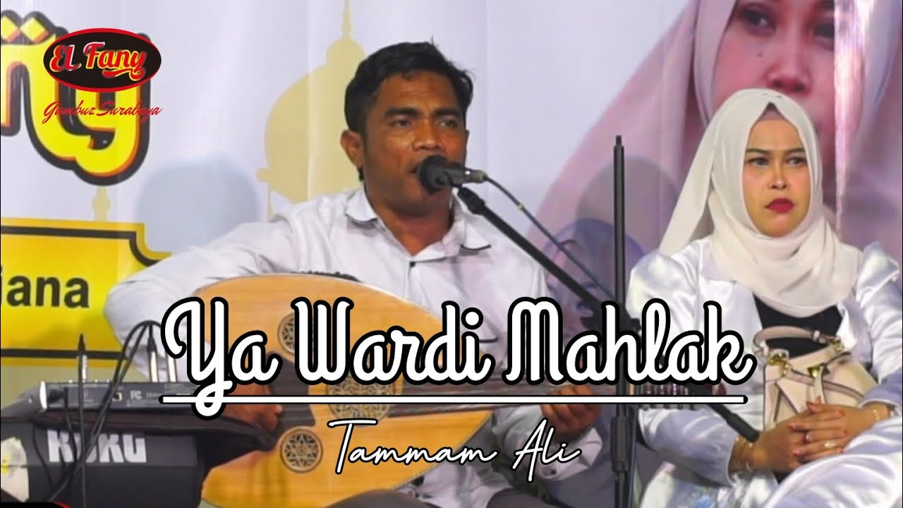 YA WARDI MAHLAK - TAMMAM ALI ELFANY GAMBUZ SURABAYA - YouTube