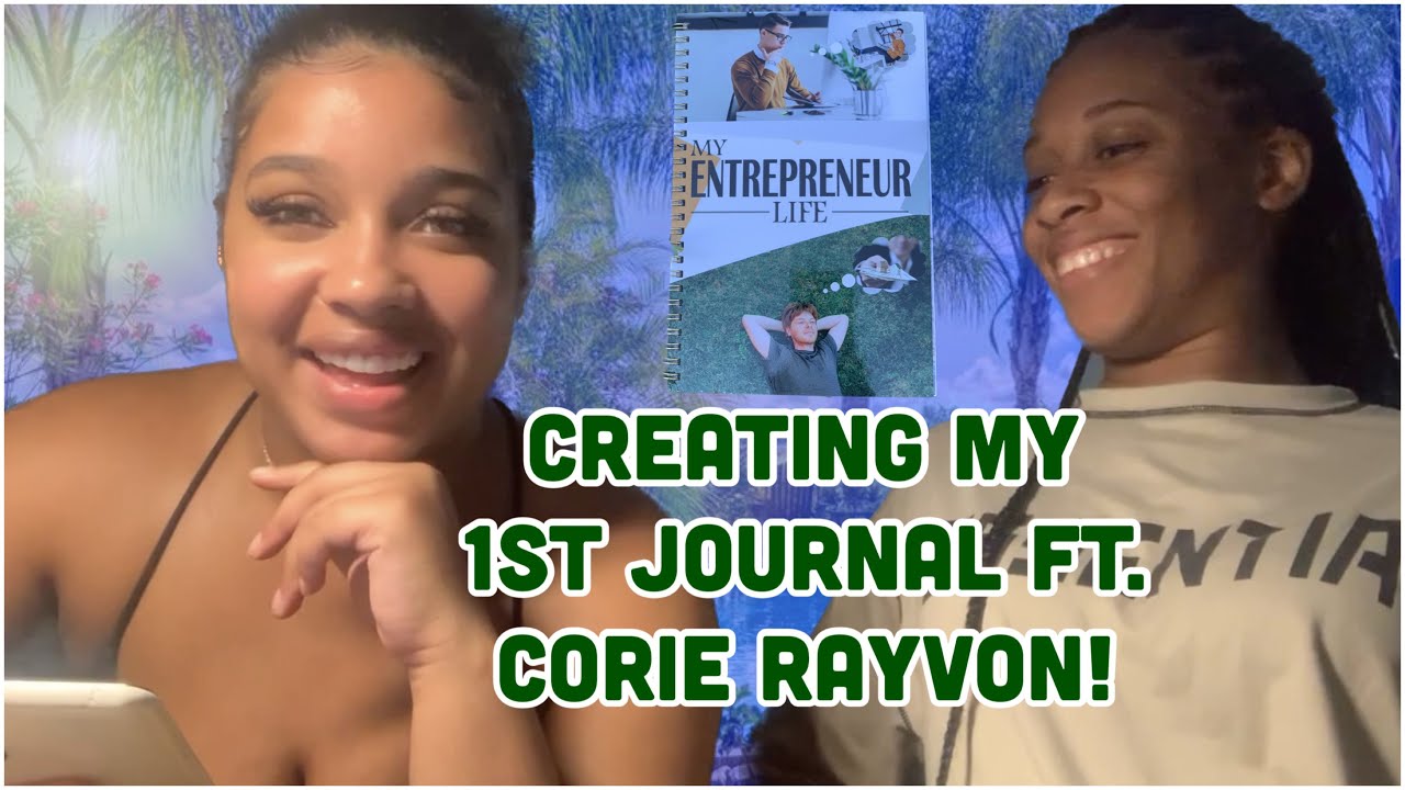 CREATING MY FIRST JOURNAL USING CANVA FT. CORIE RAYVON! - YouTube