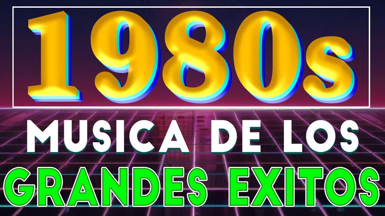 Clasicos De Los 80 y 90 En Inglés - Las Mejores Canciones De Los 80 ...