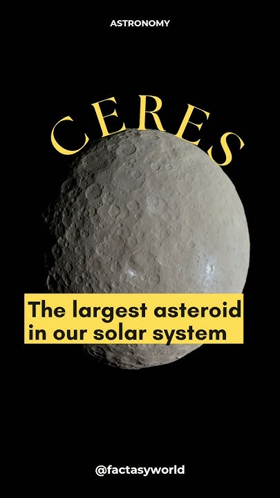 Ceres Is The Largest Asteroid In The Solar System #facts #shorts # ...