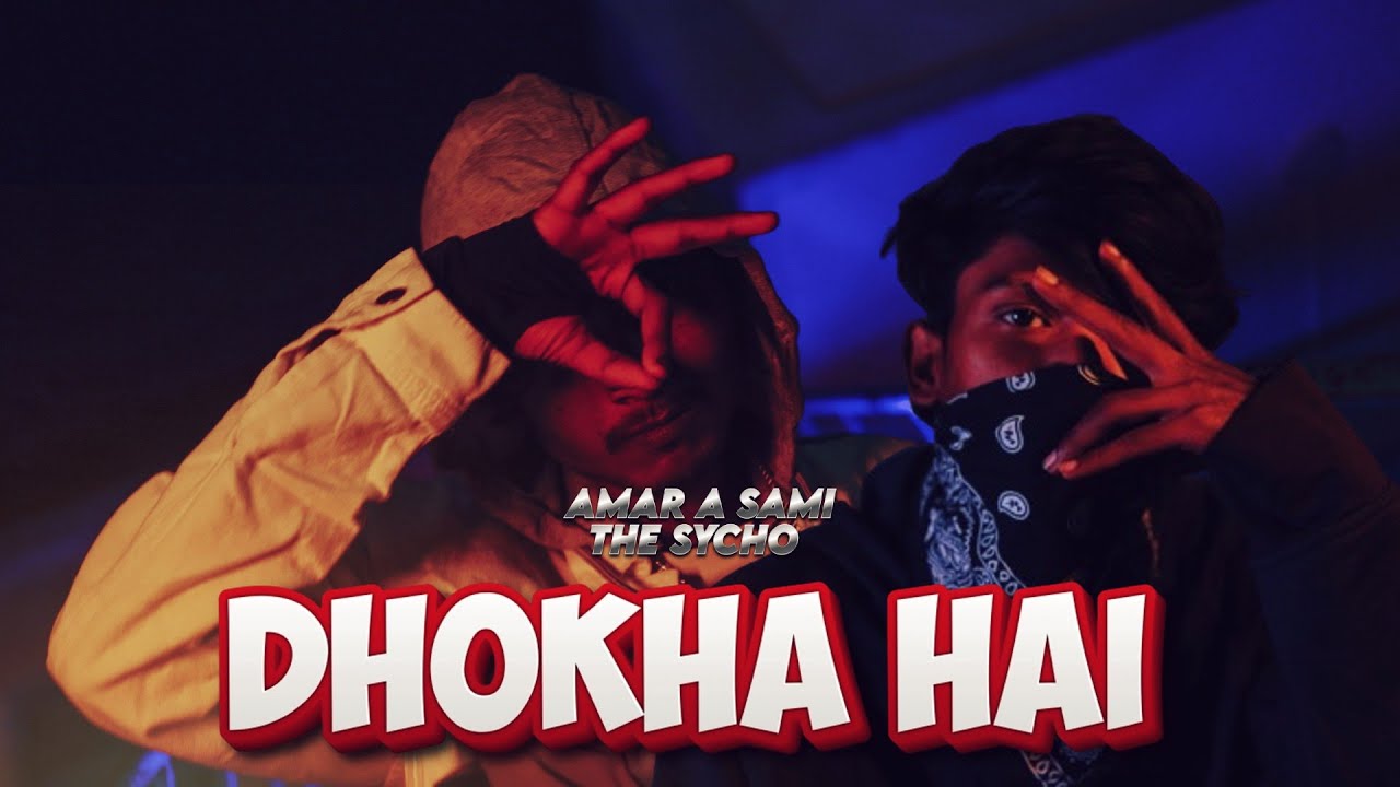 DHOKHA HAI | A &AMI | The Sycho (Official Music Video) - YouTube
