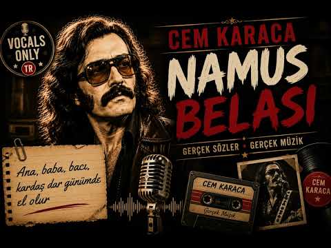 Namus Belası - Cem Karaca - {Müziksiz Vokal}
