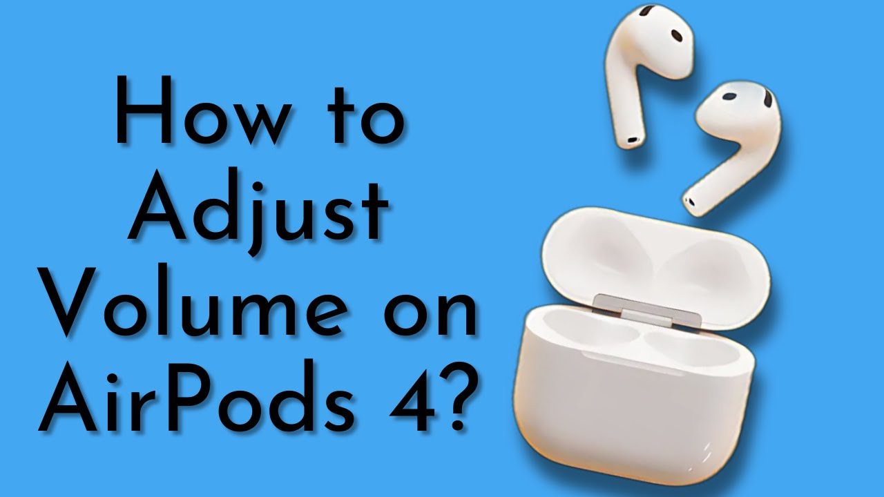 How to Adjust Volume on AirPods 4? Easy Guide! - YouTube