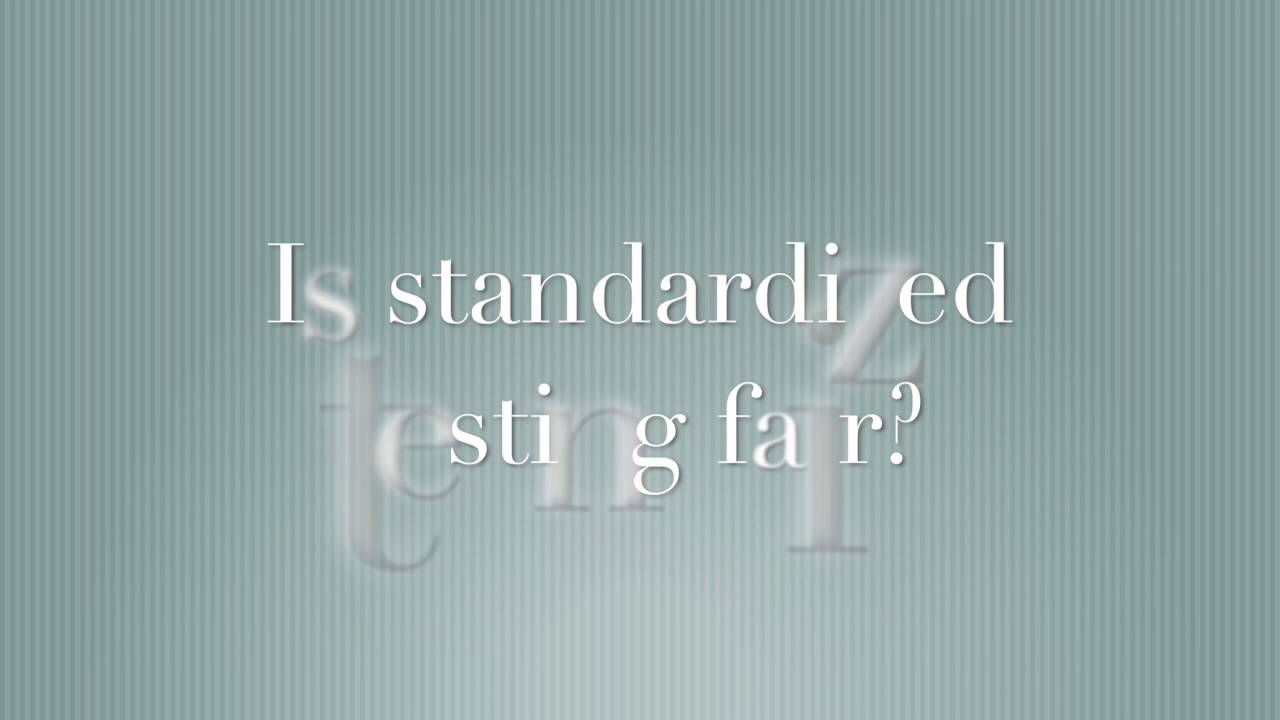 Is Standardized Testing Fair? - YouTube