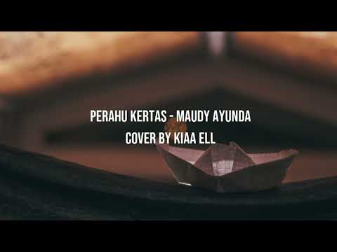 Perahu Kertas - Maudy Ayunda | Cover by Kiaa Ell | Video Lirik