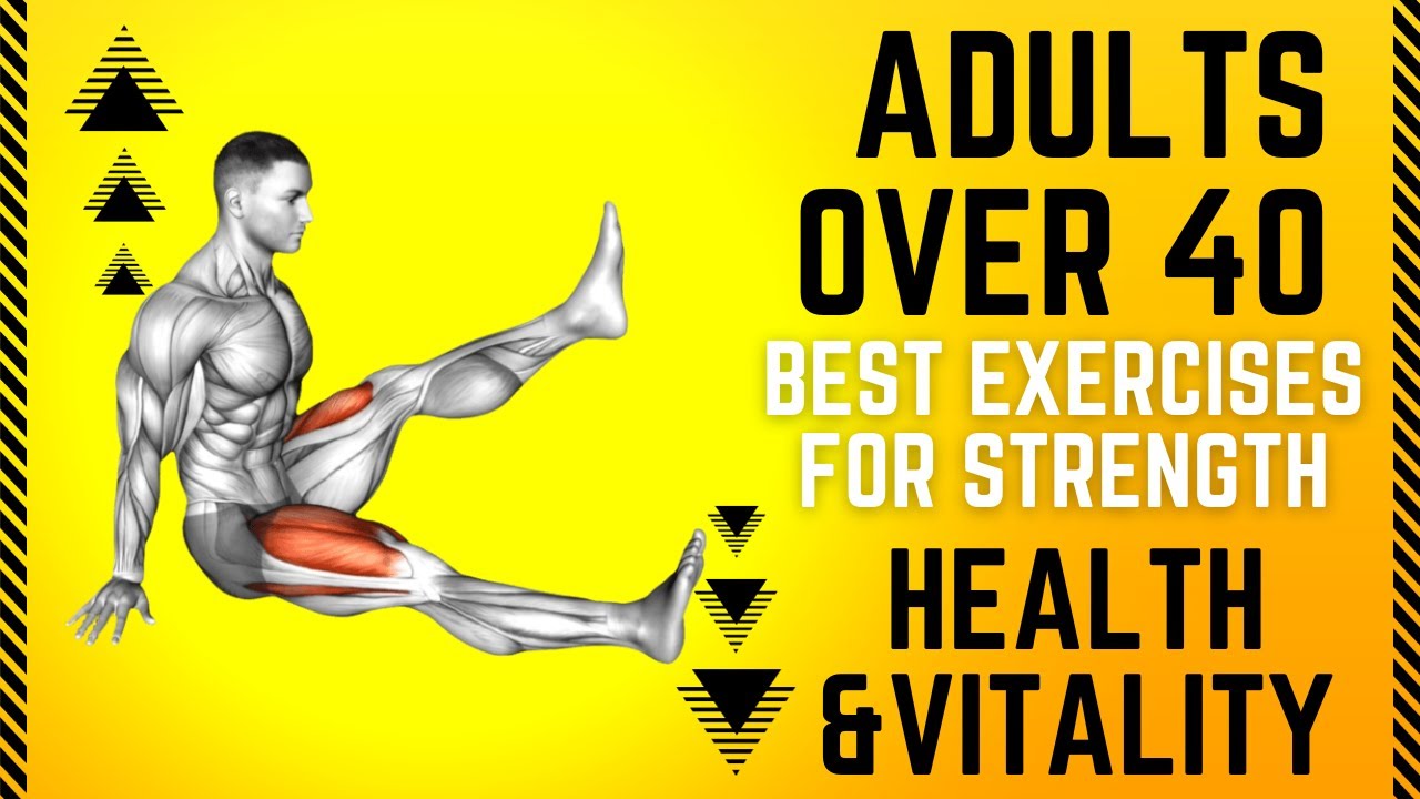 Adults Over 40 : Best Exercises for Strength, Health & Vitality - YouTube