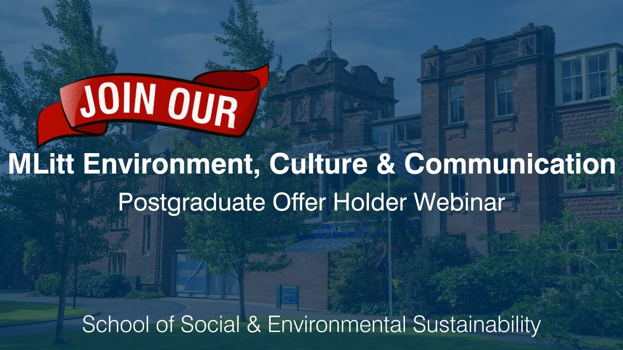 MLitt Environment, Culture & Communication Offer Holder Webinar ...