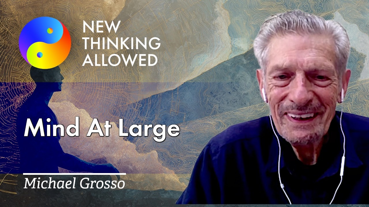Mind At Large with Michael Grosso (4K Reboot) - YouTube