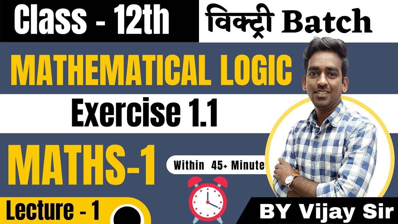 Lecture 1 Exercise 1 1 Chapter 1 Mathematical Logic Class 12 Maths 1 Lecture 1 Exercise 1 1 Chapter 1 Mathematical Logic Class 12 Maths 1