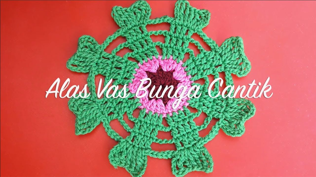 Cara Merajut Alas Vas Bunga Cantik - YouTube