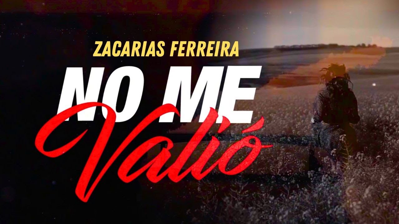 Zacarías Ferreira - NO ME VALIÓ (lyric video) #bachata - YouTube Music