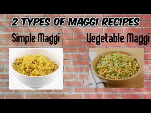 Easy 2 types of Maggi | Simple Maggi and Vegetable Maggi - YouTube
