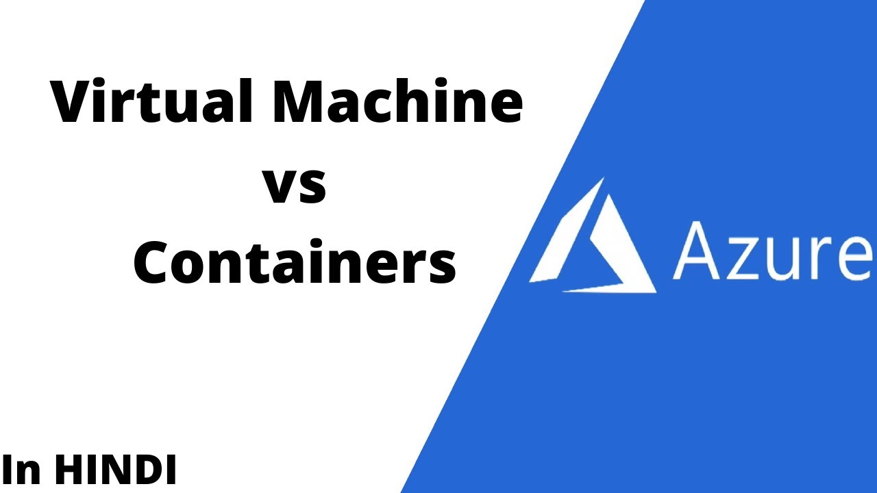 Virtual Machine vs Containers | Azure for Beginners| In Hindi - YouTube