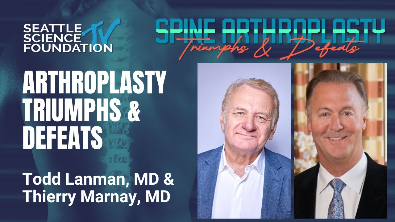 Spine Arthroplasty - January 21, 2025 - Todd Lanman, MD & Thierry ...