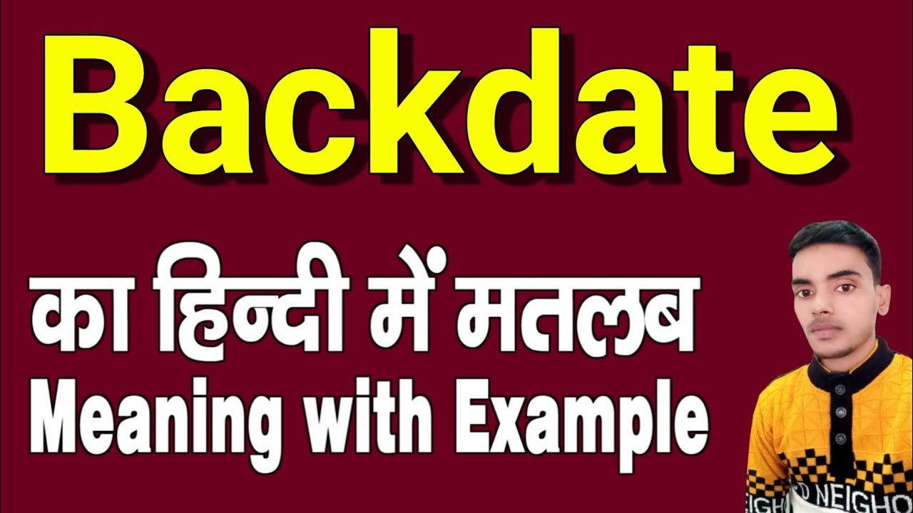 Backdate Meaning In Hindi Backdate Ka Matlab Kya Hota Hai YouTube backdate-meaning-in-hindi-backdate-ka-matlab-kya-hota-hai-youtube