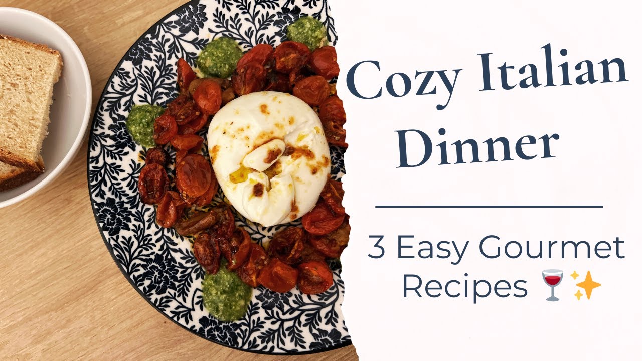 Cozy Italian Dinner at Home | 3 Easy Gourmet Recipes for a Perfect ...