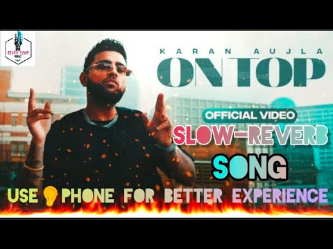 On Top (full song) Karan Aujla | Yeah Proof | latest Punjabi song| Slow ...