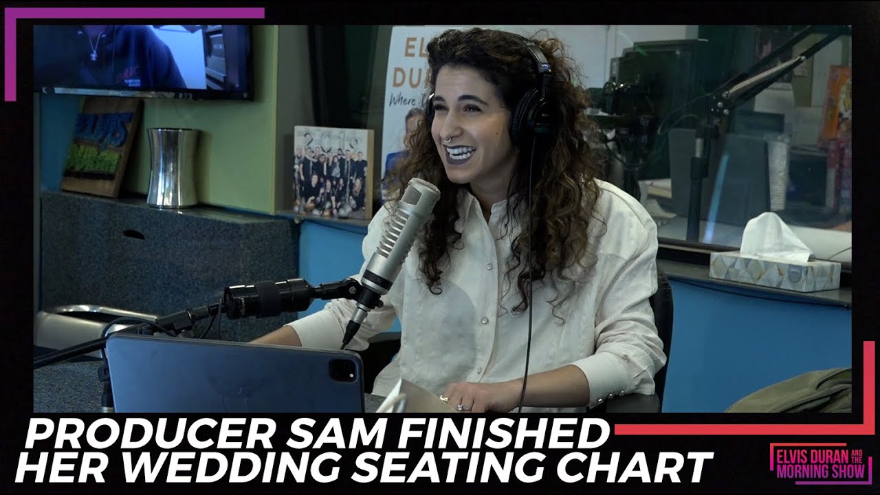 Producer Sam Finished Her Wedding Seating Chart | Elvis Duran Exclusive ...