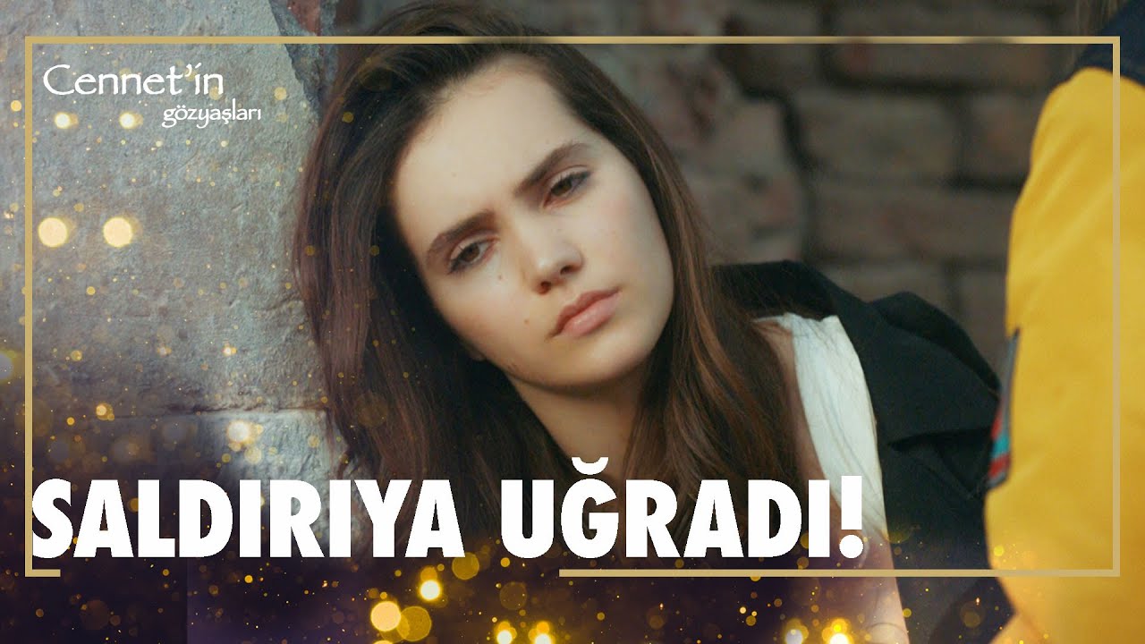 Cennet saldırıya uğradı! - Cennet'in Gözyaşları 26. Bölüm - YouTube