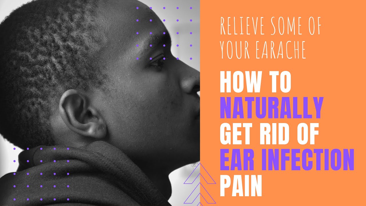 Natural Remedies for an Ear Infection - Relieve Your Ear Ache Pain ...