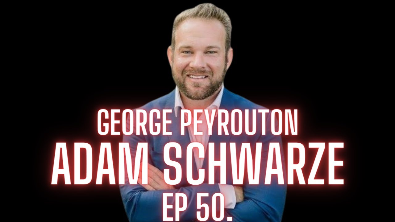 Adam Schwarze | Former Navy SEAL | Ep. 50 | The George Peyrouton ...