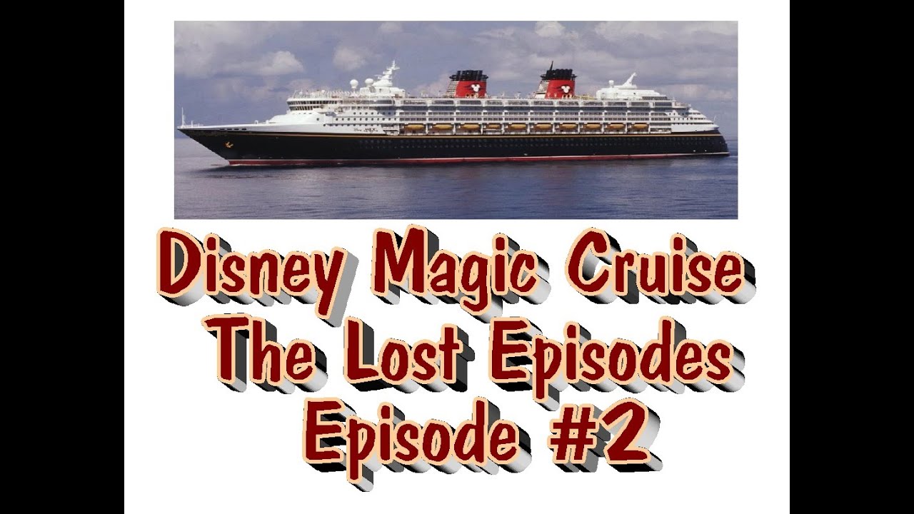 Disney Magic Cruise The Lost Episodes, Episode #2 - YouTube