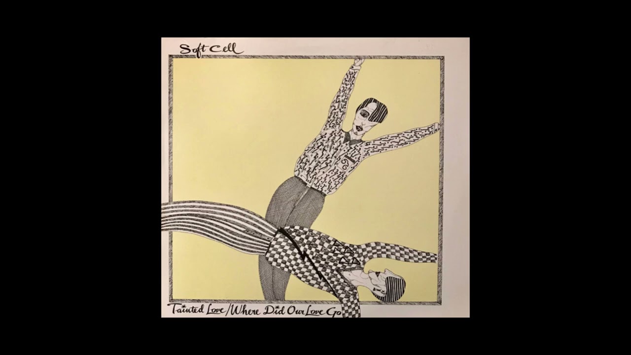 Soft Cell ‎– Tainted Love / Where Did Our Love Go (Vinyl Record Audio ...