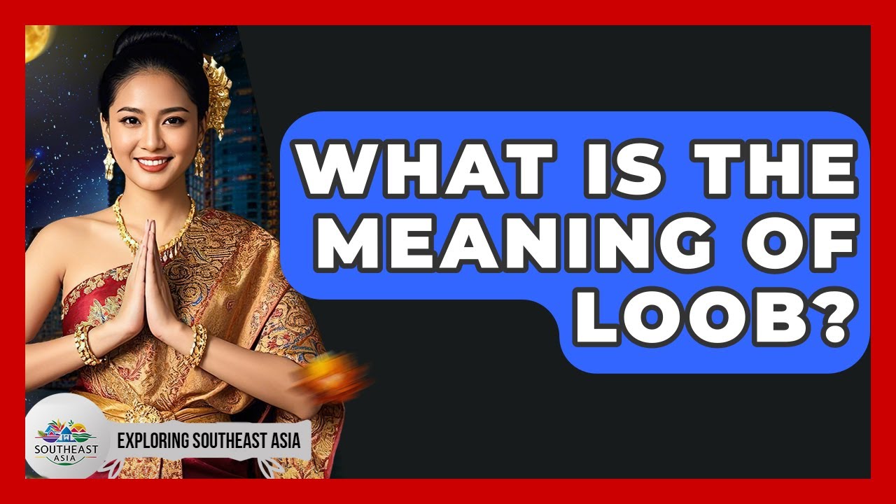 What Is The Meaning Of Loob? - Exploring Southeast Asia - YouTube