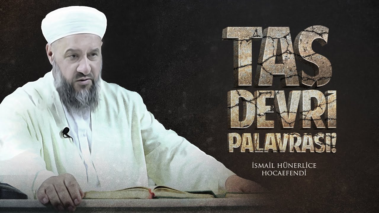 TAŞ DEVRİ TUNÇ DEVRİ PALAVRA! - İsmail Hünerlice Hocaefendi - YouTube